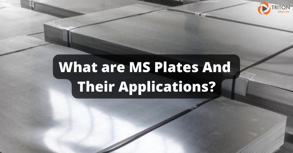 What are Mild Steel Plates And Their Applications?